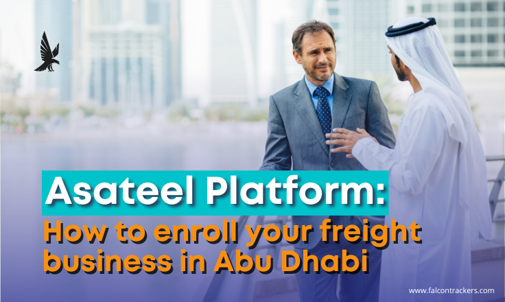 Asateel Platform: How To Enroll Your Freight Business In Abu Dhabi